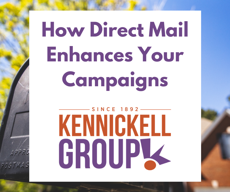 How Direct Mail Enhances Your Campaigns | Kennickell