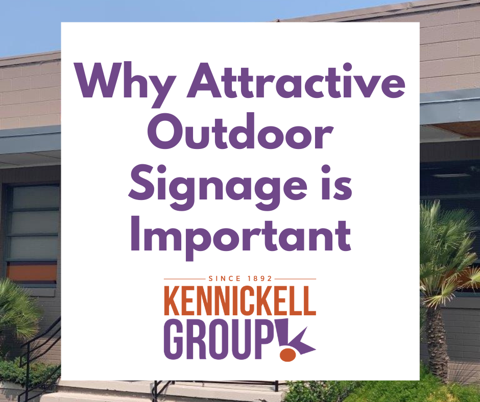 Why Attractive Outdoor Signage is Important | Kennickell