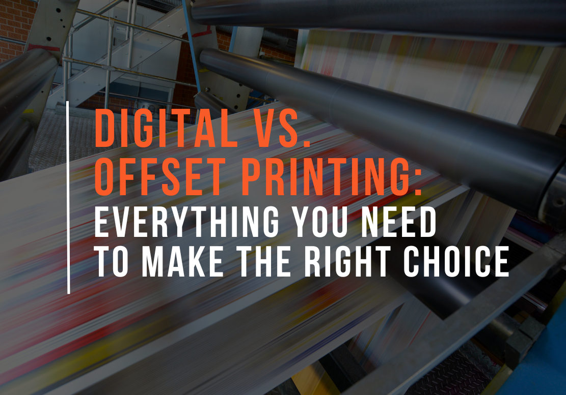 Digital vs. Offset Printing: Everything You Need to Make the Right Choice